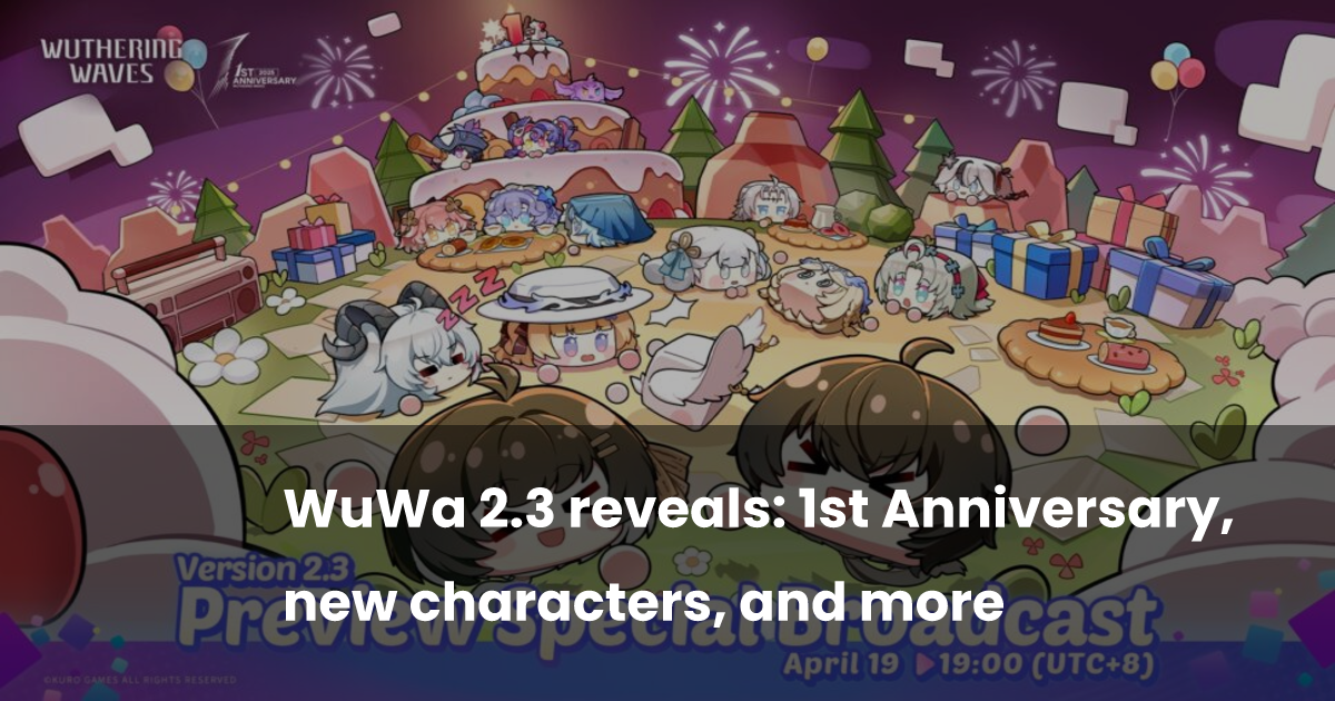 WuWa 2.3 reveals: 1st Anniversary, new characters, and more | esports.gg