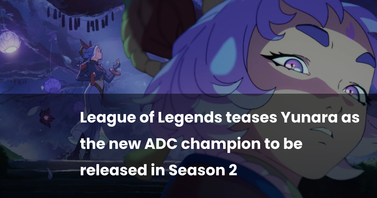 League of Legends teases Yunara as the new ADC champion to be released ...