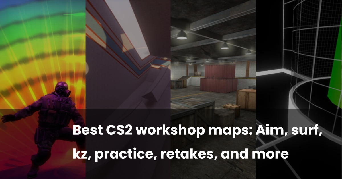Best CS2 workshop maps: Aim, surf, kz, practice, retakes, and more | esports.gg