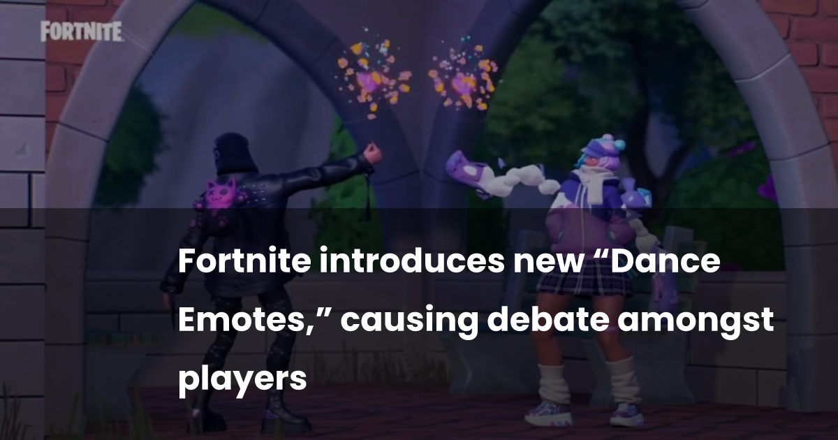 Fortnite introduces new “Dance Emotes,” causing debate amongst players ...