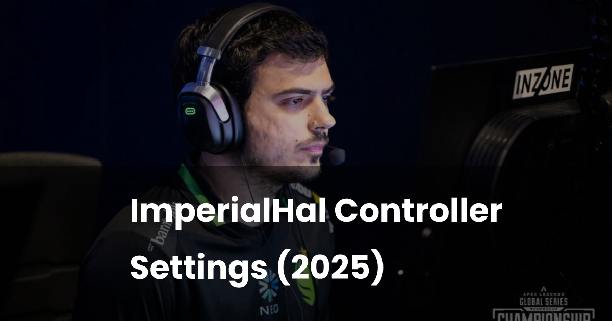ImperialHal Controller Settings (2025) | esports.gg
