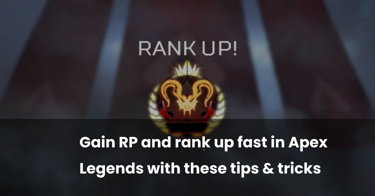 Gain RP and rank up fast in Apex Legends with these tips & tricks ...