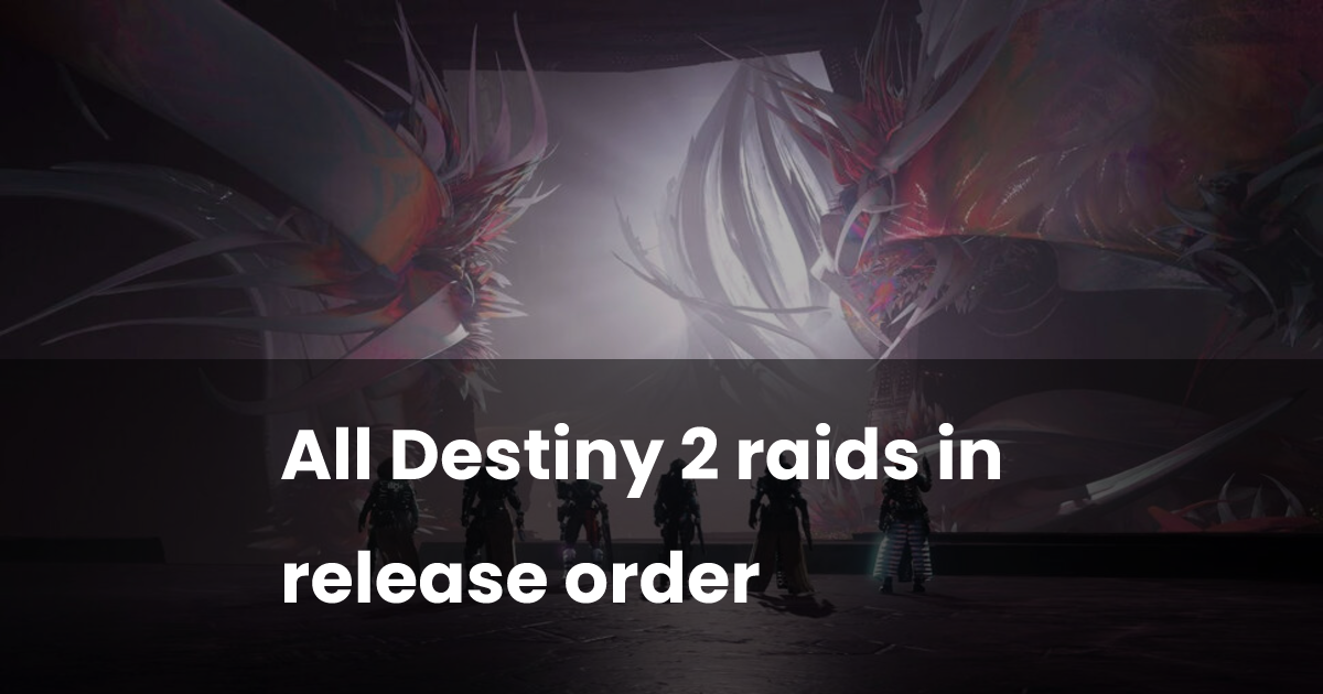 All Destiny 2 raids in release order | esports.gg