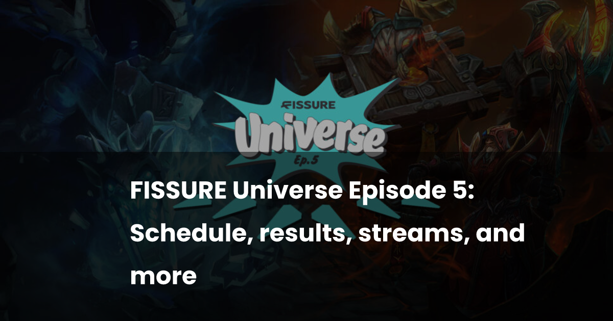 FISSURE Universe Episode 5: Schedule, results, streams, and more | esports.gg