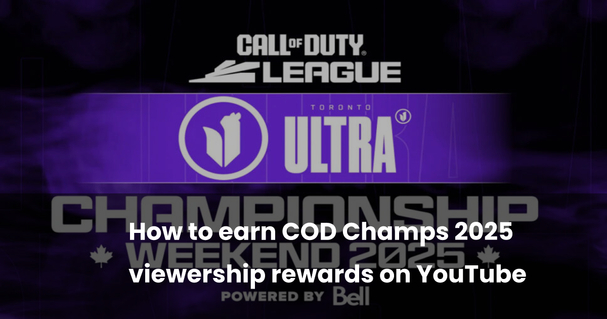 How to earn COD Champs 2025 viewership rewards on YouTube | esports.gg