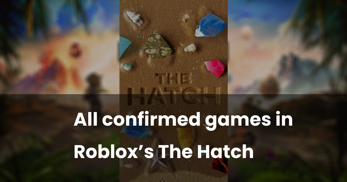 All confirmed games in Roblox’s The Hatch | esports.gg