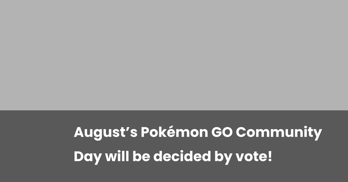 August’s Pokémon GO Community Day will be decided by vote! | esports.gg