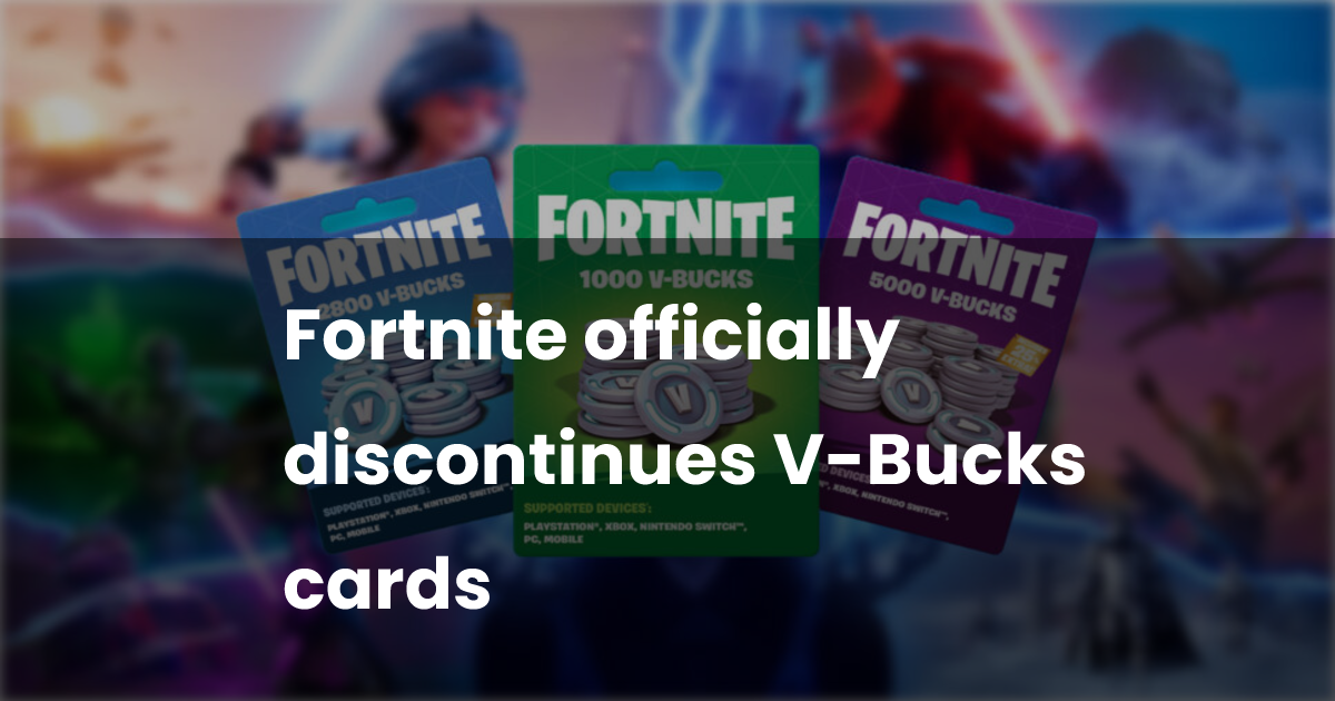 Fortnite officially discontinues V-Bucks cards | esports.gg