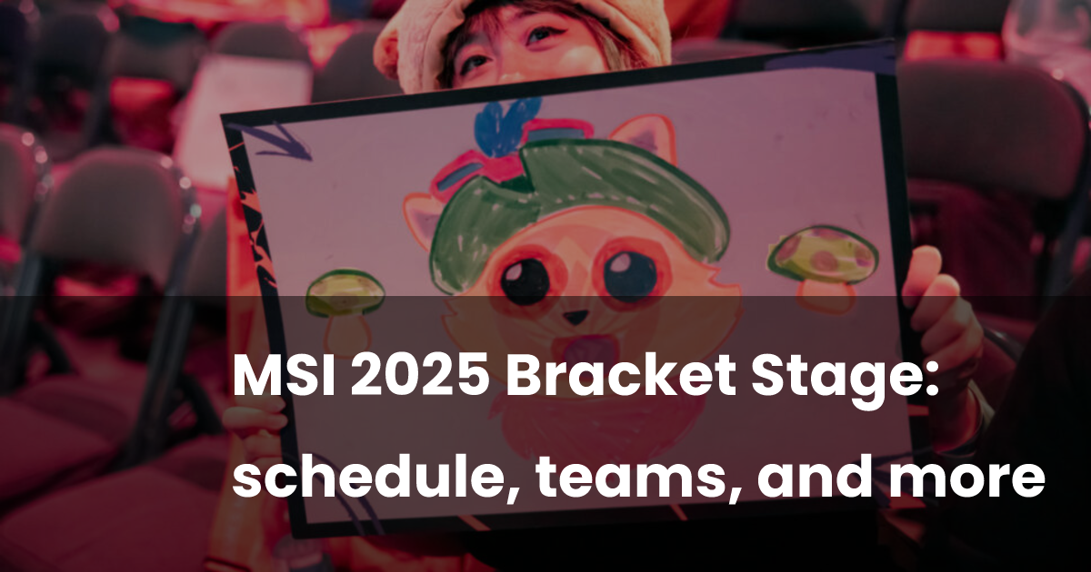 MSI 2025 Bracket Stage: schedule, teams, and more | esports.gg