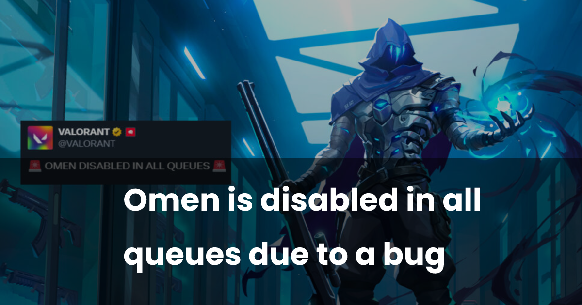 Omen is disabled in all queues due to a bug | esports.gg