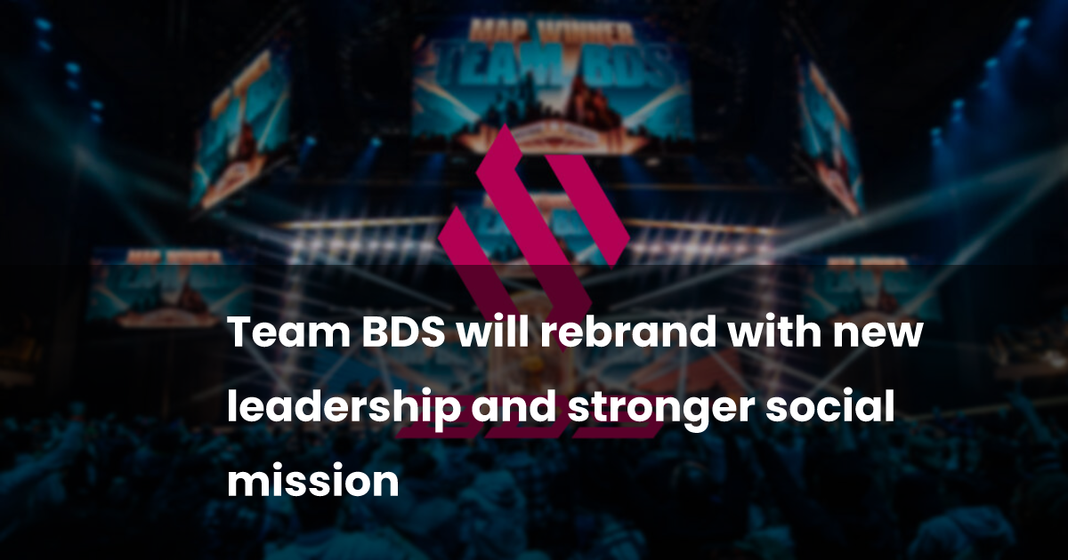 Team BDS will rebrand with new leadership and stronger social mission | esports.gg
