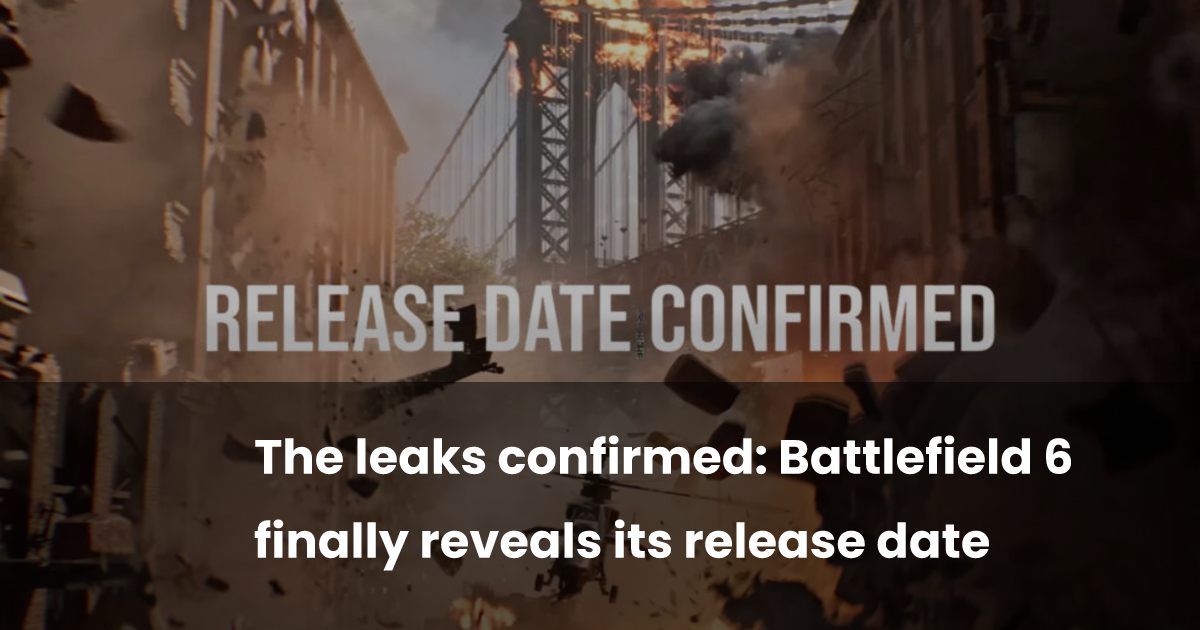 The leaks confirmed: Battlefield 6 finally reveals its release date ...