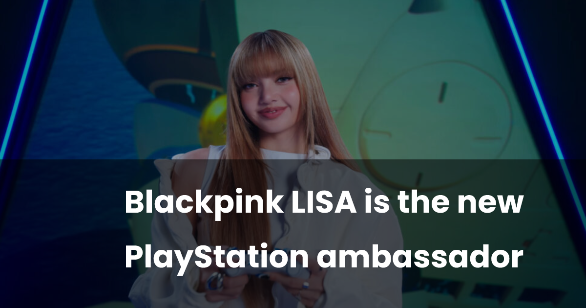 Blackpink LISA is the new PlayStation ambassador | esports.gg