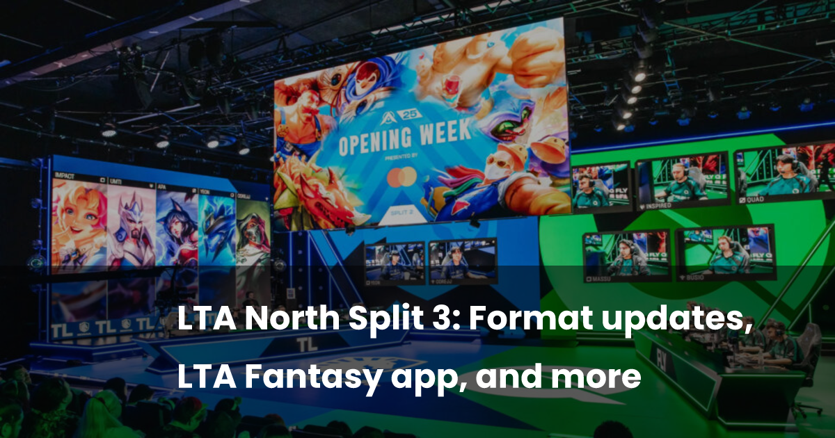 LTA North Split 3: Format updates, LTA Fantasy app, and more | esports.gg