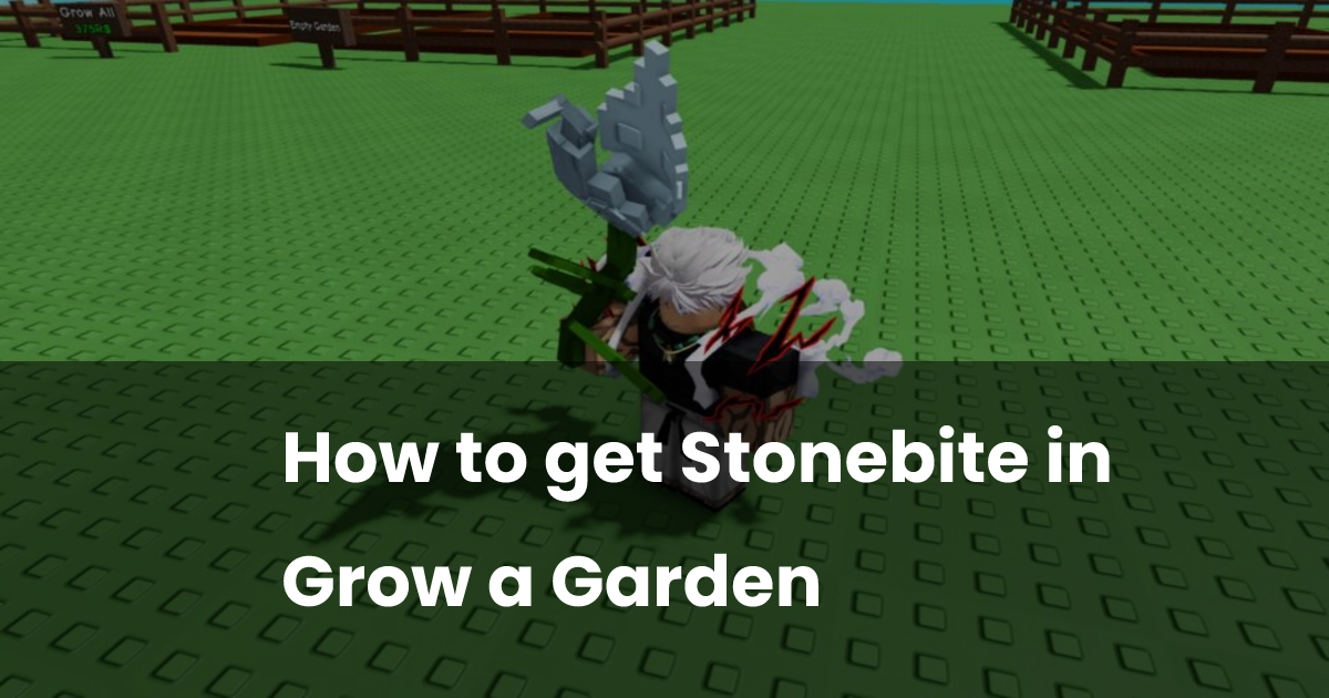 How to get Stonebite in Grow a Garden | esports.gg