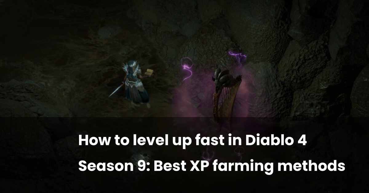 How to level up fast in Diablo 4 Season 9: Best XP farming methods ...
