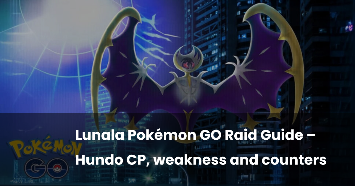Lunala Pokémon GO Raid Guide – Hundo CP, weakness and counters | esports.gg