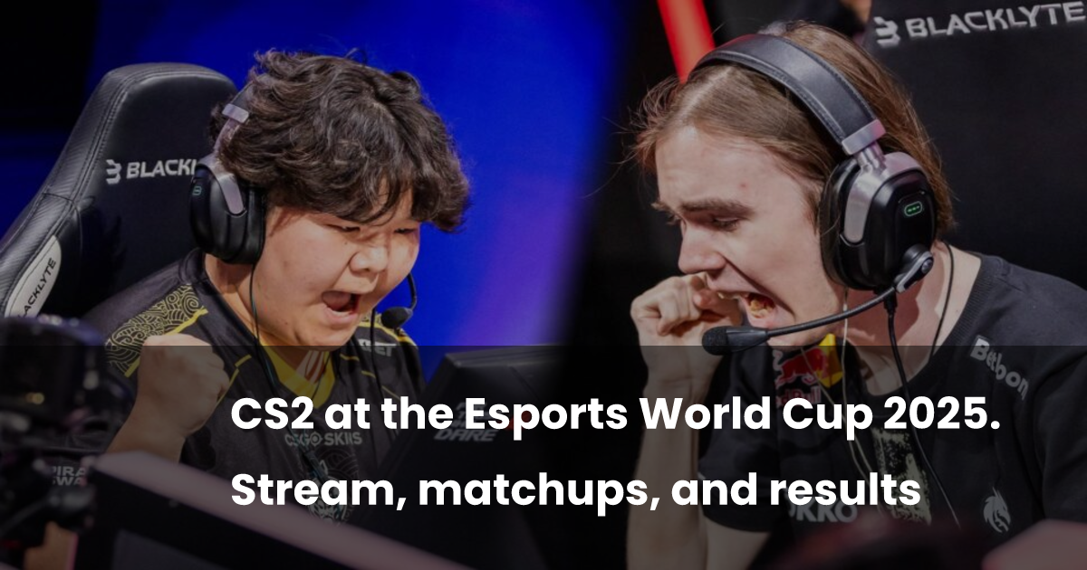 CS2 at the Esports World Cup 2025. Stream, matchups, and results ...