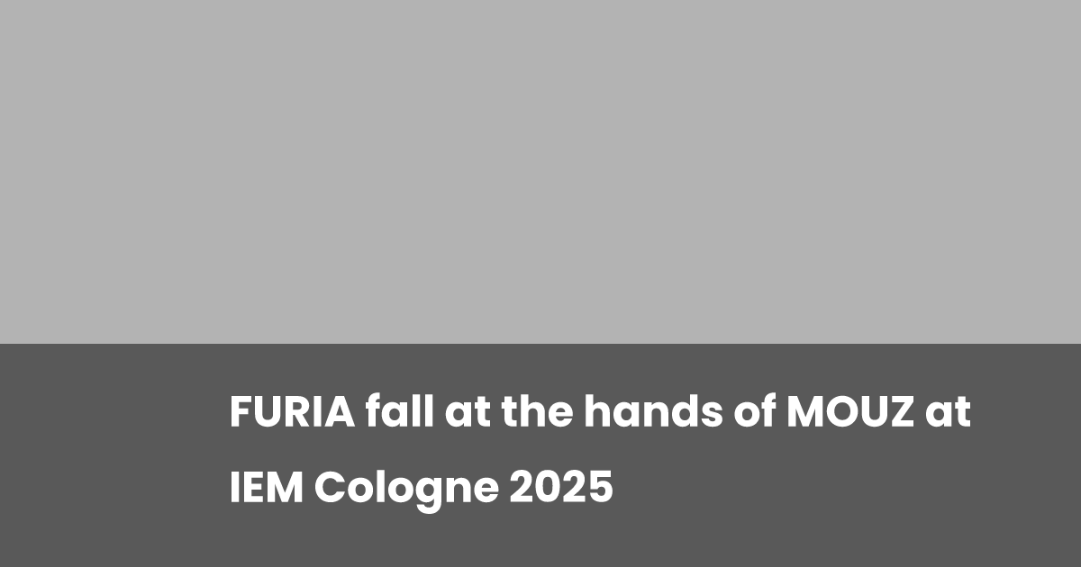 FURIA fall at the hands of MOUZ at IEM Cologne 2025 | esports.gg