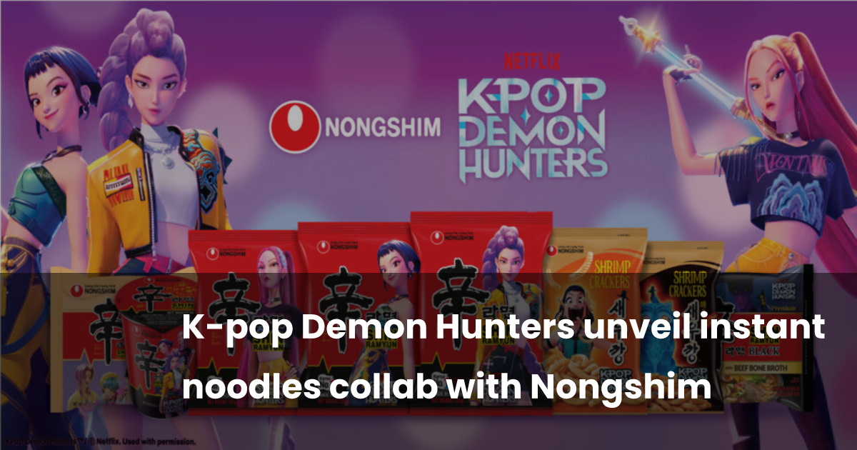 K-pop Demon Hunters unveil instant noodles collab with Nongshim ...