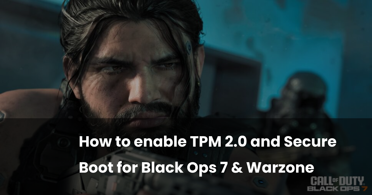 How to enable TPM 2.0 and Secure Boot for Black Ops 7 & Warzone | esports.gg