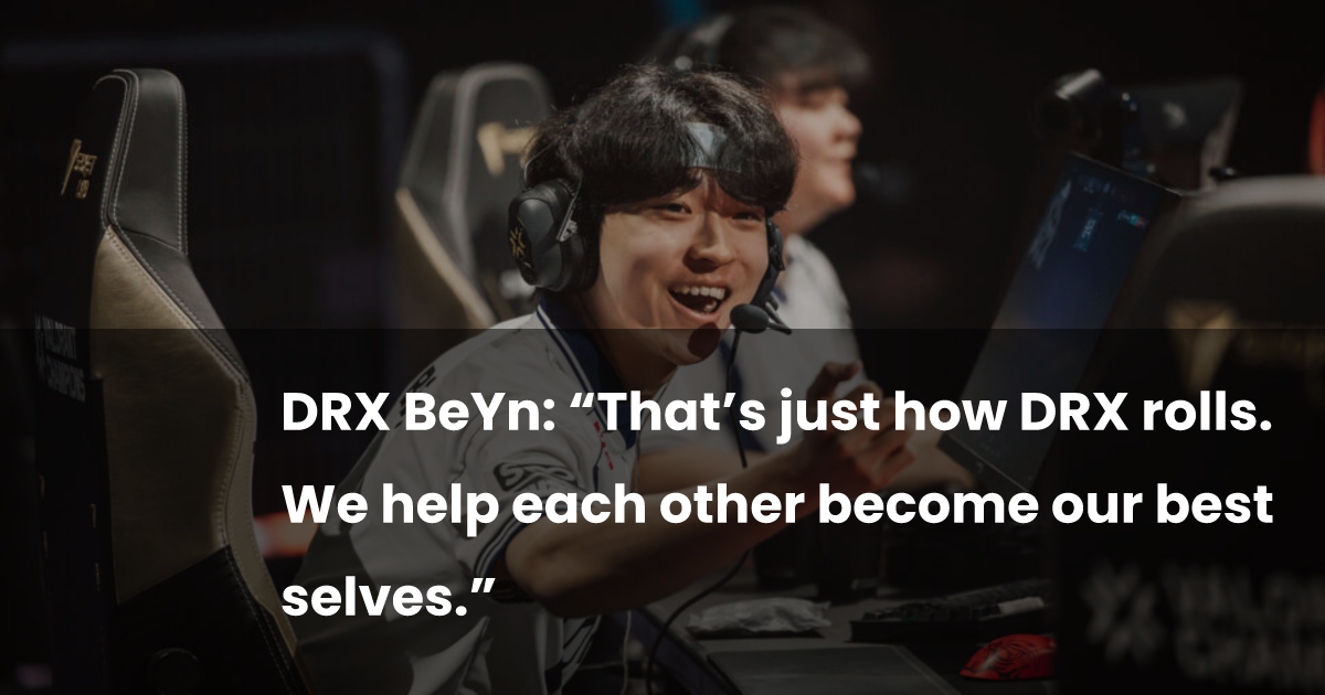 DRX BeYn: “That’s just how DRX rolls. We help each other become our best selves.” | esports.gg