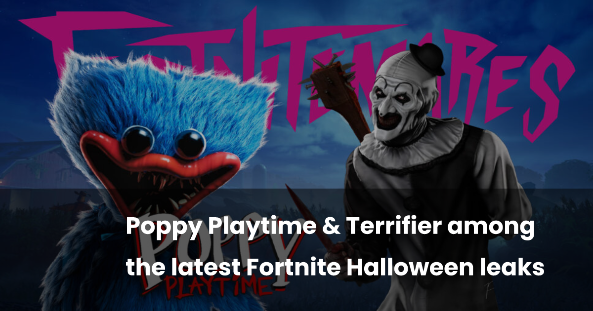 Poppy Playtime & Terrifier among the latest Fortnite Halloween leaks ...