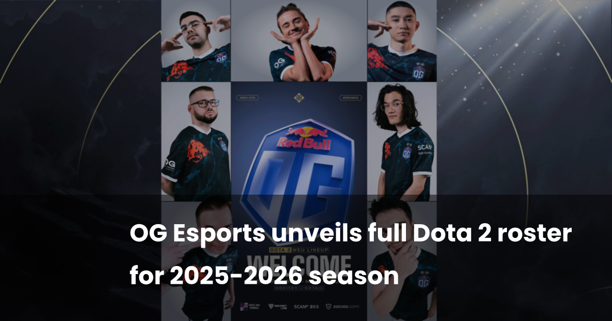 OG Esports unveils full Dota 2 roster for 2025-2026 season | esports.gg