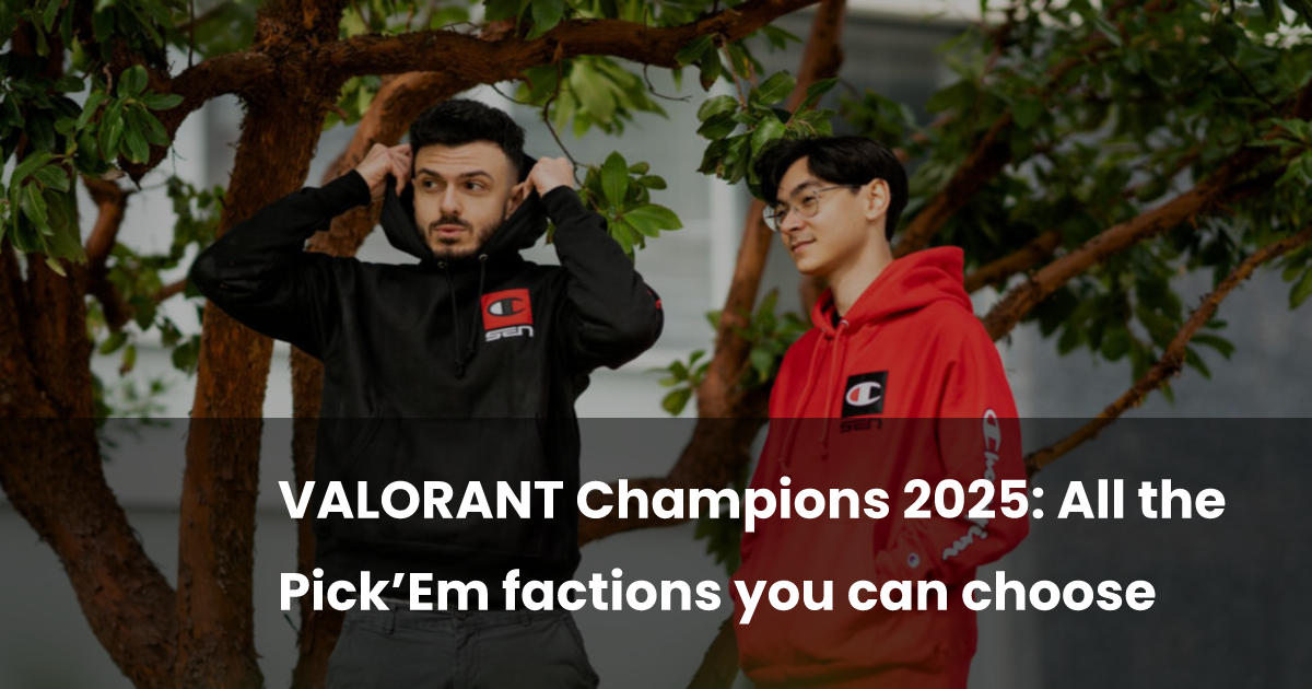VALORANT Champions 2025: All the Pick’Em factions you can choose | esports.gg