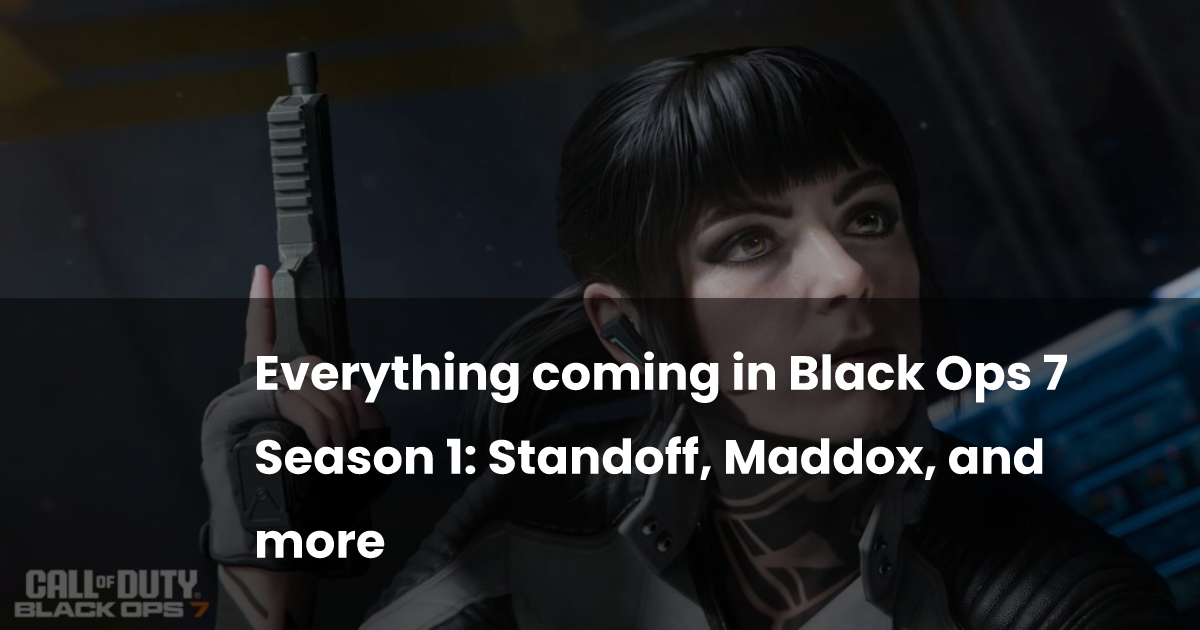 Everything coming in Black Ops 7 Season 1: Standoff, Maddox, and more | esports.gg