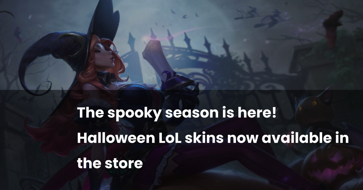 The spooky season is here! Halloween LoL skins now available in the ...