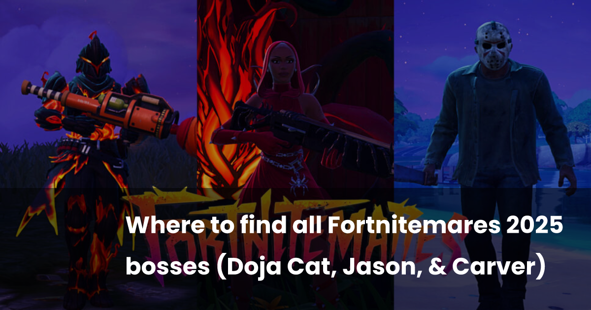 Where to find all Fortnitemares 2025 bosses (Doja Cat, Jason, & Carver) | esports.gg